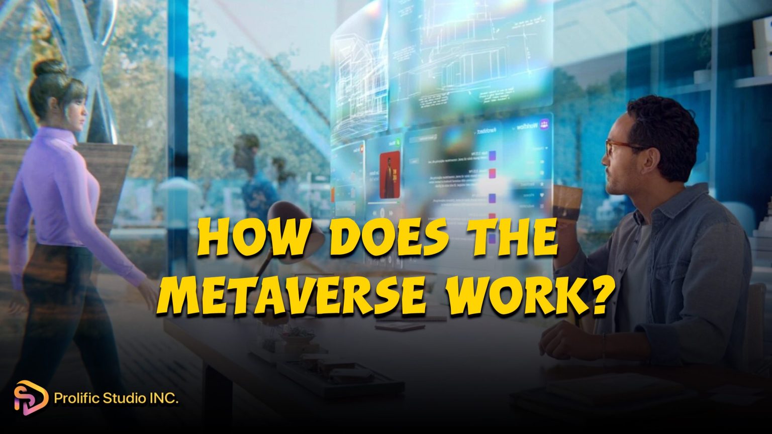 Metaverse Explained: A Beginner’s Guide l Prolific Studio Metaverse Explained: A Beginner’s Guide l Prolific Studio