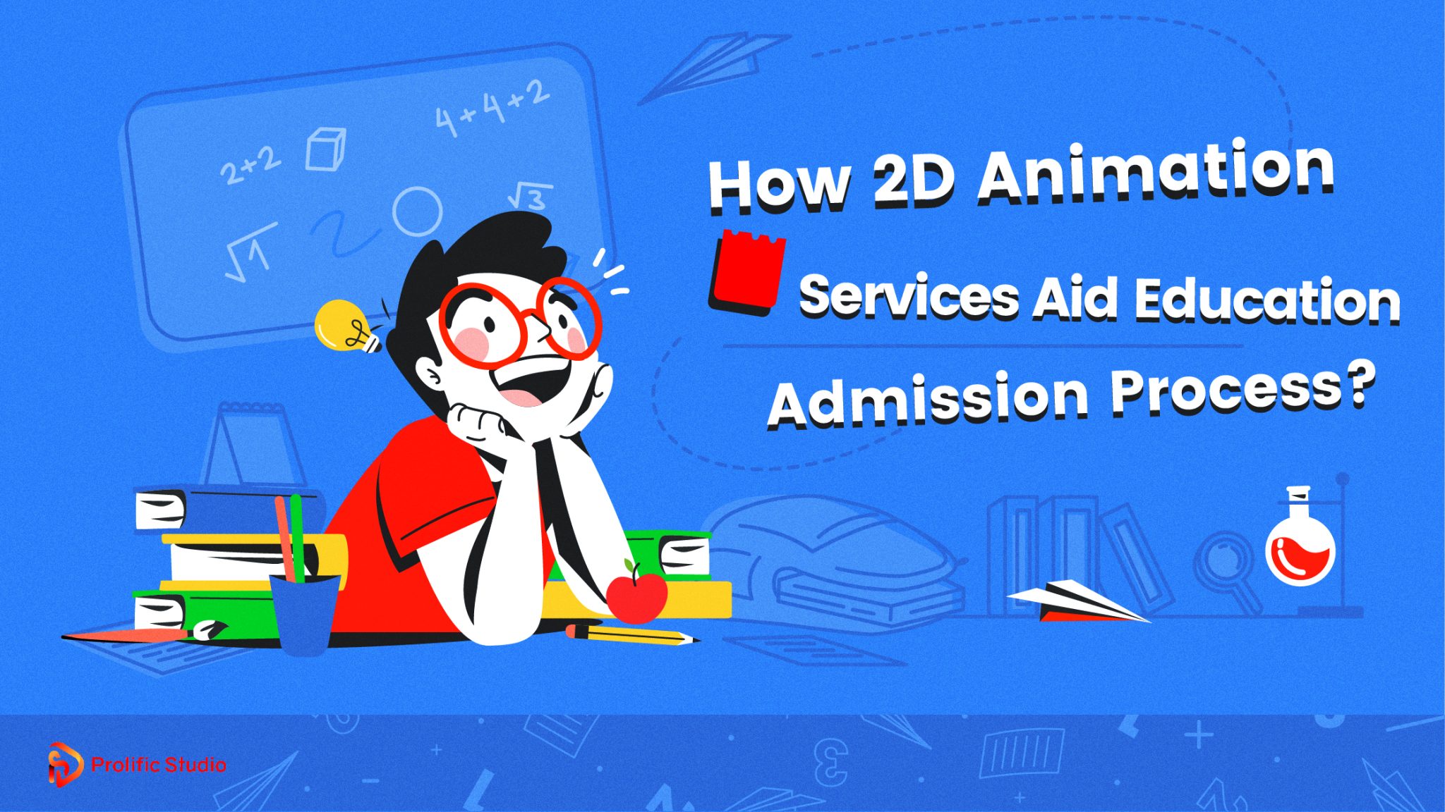 How 2D Animations Facilitate the Academic Admission Process?
