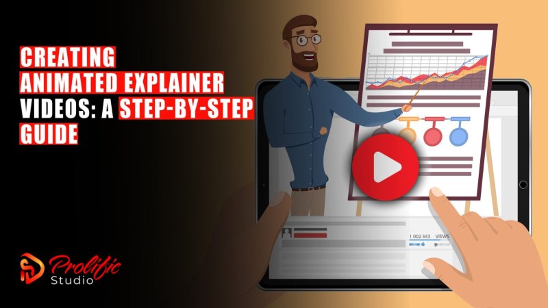 Creating Animated Explainer Videos: A Step-by-Step Guide - Prolific Studio
